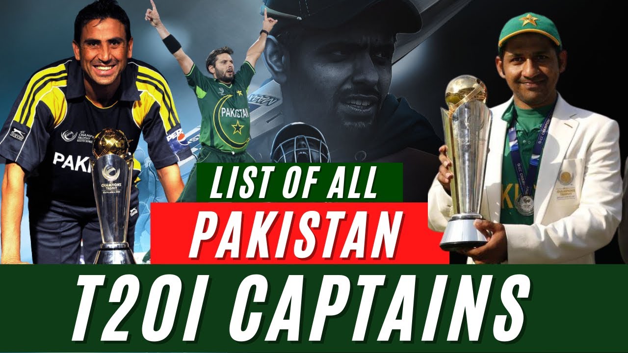 History of ALL Pakistan T20I Captains | Sarfaraz, Shahid Afridi, Babar ...